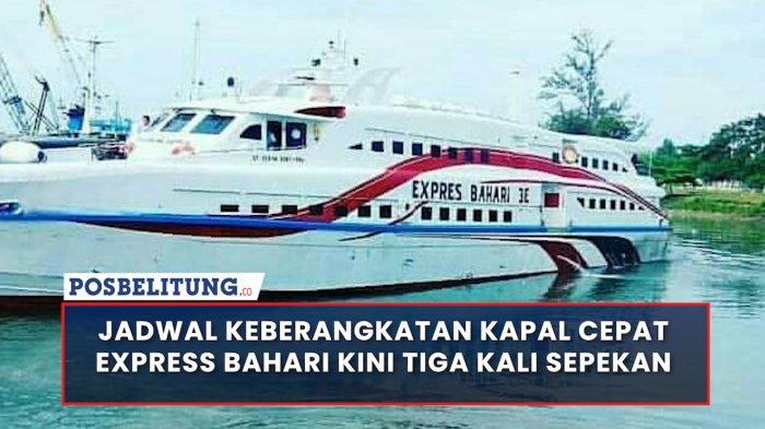 Berikut Ini Jadwal Keberangkatan Kapal Cepat Express Bahari Tiga Kali ...