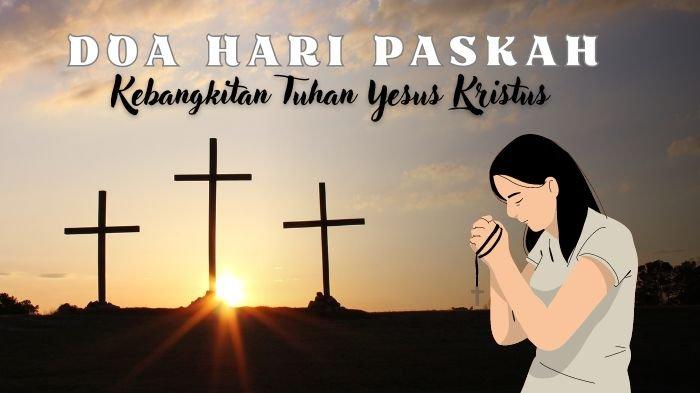 10 Doa Hari Paskah untuk Rayakan Kebangkitan Yesus Kristus, Doa Syukur ...