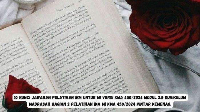 10 Kunci Jawaban Pelatihan IKM untuk MI Versi KMA 450/2024 Modul 3.5 Kurikulum Madrasah Bagian 2 ...