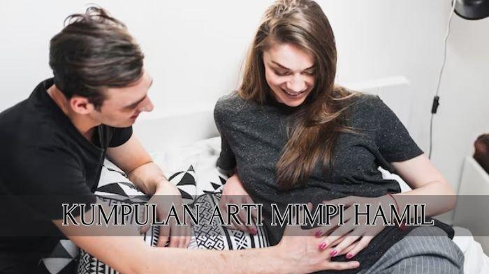 15 Arti Mimpi Hamil Bermakna Buruk, Merasakan Bayi Bergerak Hingga ...