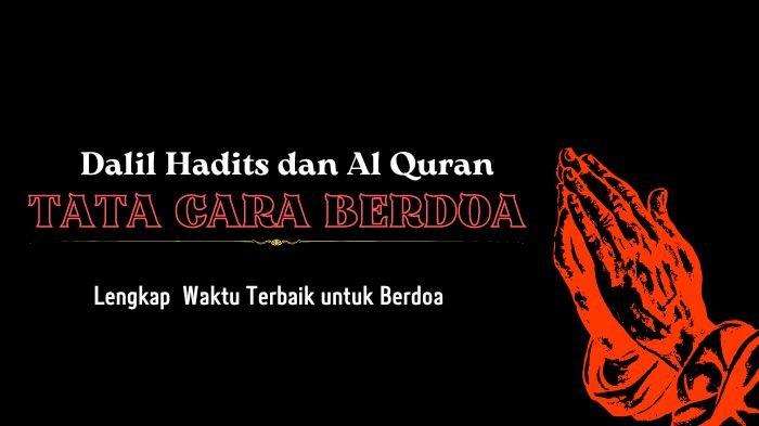 4 Dalil Hadits dan Al Quran Tata Cara Berdoa yang Benar Sesuai Ajaran ...