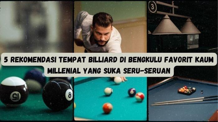 5 Rekomendasi Tempat Billiard di Bengkulu, Tempat Nongkrong Asyik Bagi ...