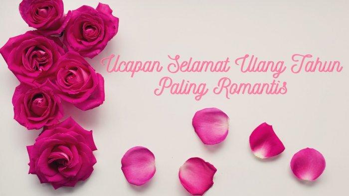 50 Ucapan Ulang Tahun Untuk Pacar Ungkapan Paling Romantis dan Kesan ...
