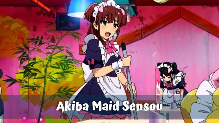Akiba Meido Sensou (Akiba Maid War) Sub Indo Full Episode, Sinopsis dan ...