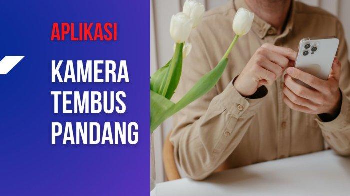 15 Aplikasi Kamera Tembus Pandang yang Dilarang, untuk HP Android 100 ...