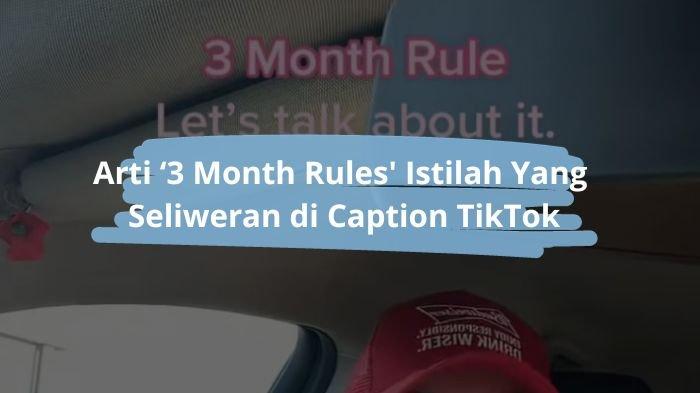 Arti Kata 3 Month Rules Istilah Aturan yang Ramai di TikTok ...