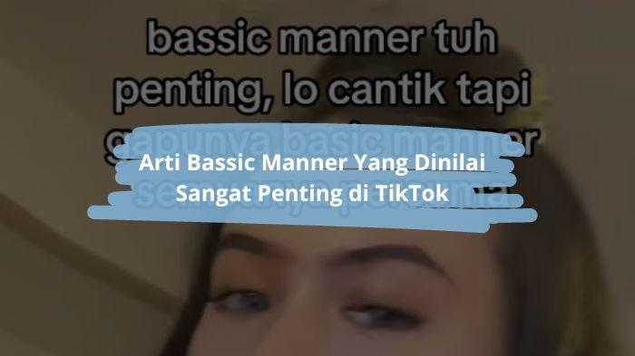 Arti Basic Manner Istilah di Caption Konten Media Sosial, Norma yang Wajib Dimiliki Setiap Orang ...