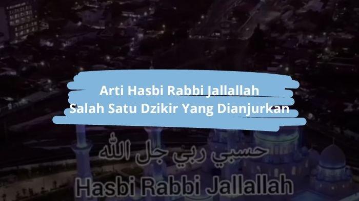 Arti Hasbi Rabbi Jallallah, Bacaan Sholawat Yang Dianjurkan Para Ulama ...