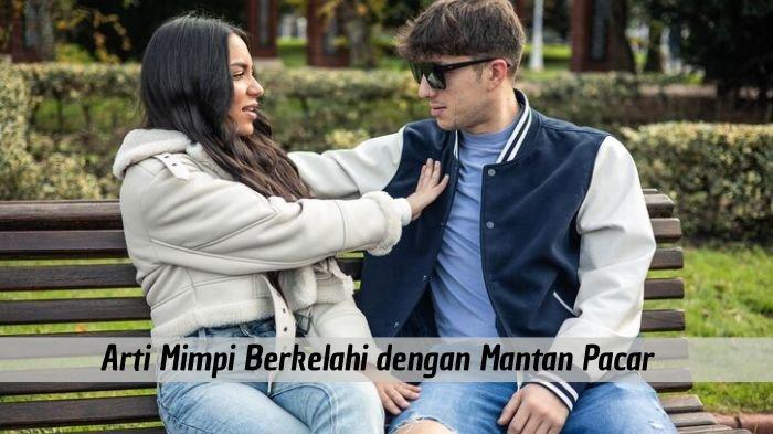 Arti Mimpi Berkelahi dengan Mantan Pacar, Bukan Pertanda Kangen, Lantas ...