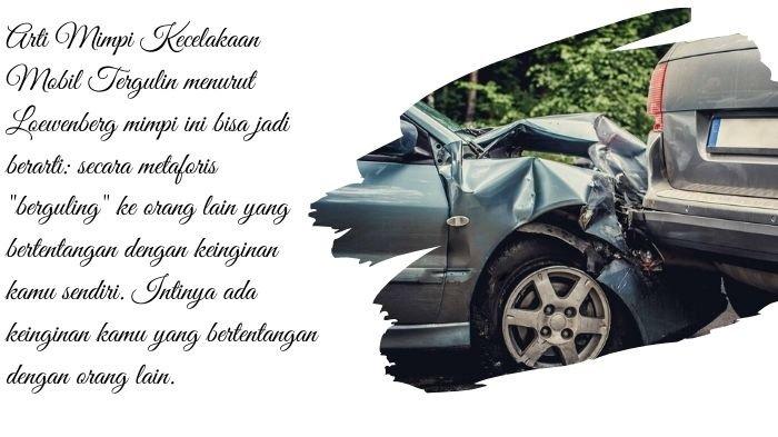 Arti Mimpi Mobil Kecelakaan Terguling Ternyata Pertanda Menyerah Pada