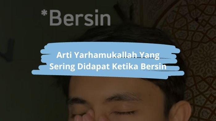 Arti Yarhamukallah yang Sering Diucap Saat Bersin, Ini Cara Menjawabnya ...