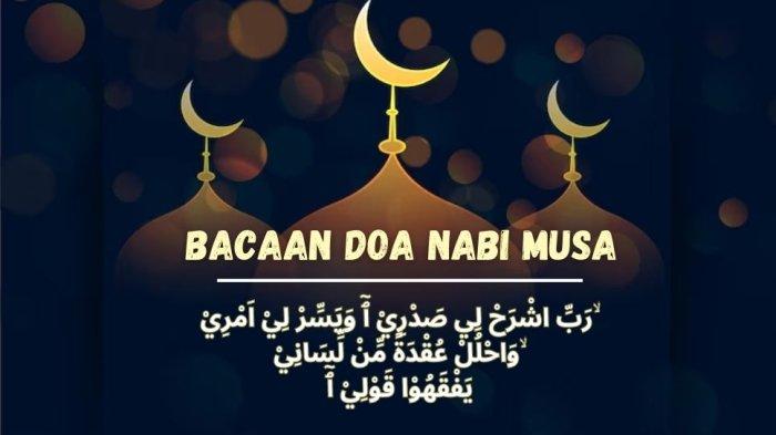 Doa Nabi Musa Agar Hajat Segera Dikabulkan, Baca dengan Penuh Keyakinan ...