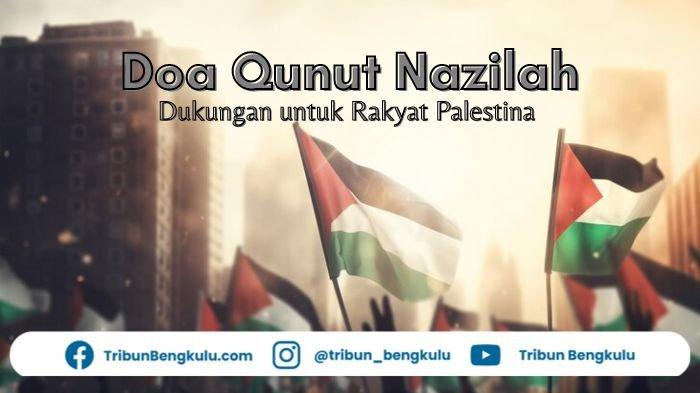 Bacaan Doa Qunut Nazilah Lengkap Tulisan Arab, Latin, dan Artinya ...