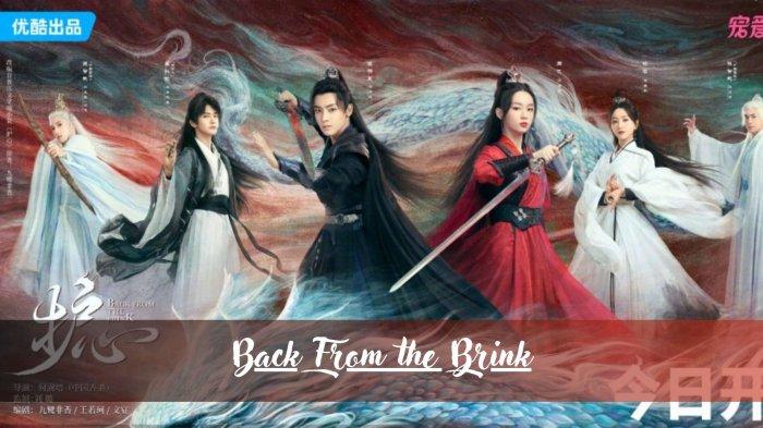 Link Nonton Drama China Back From the Brink Lengkap dengan Sub Indo Selain Drakorindofilms ...