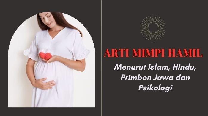 Bawa Kabar Bahagia! 4 Tafsir Arti Mimpi Hamil Menurut Islam, Hindu ...
