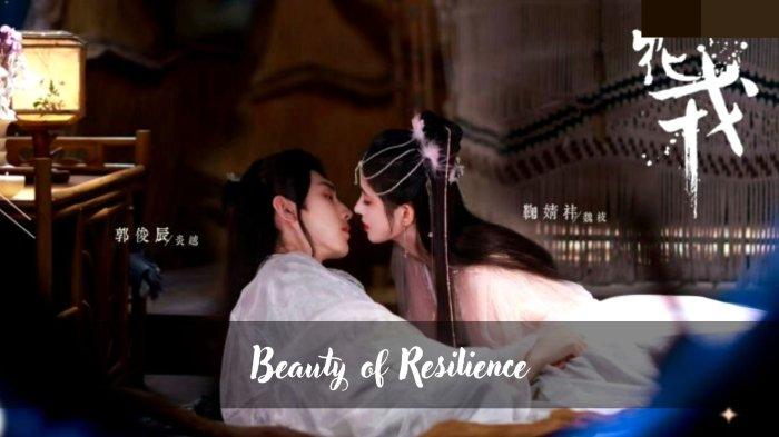 Sinopsis Beauty of Resilience, Drama China yang Diperankan Ju Jing Yi dan Guo Jun Chen - Halaman ...