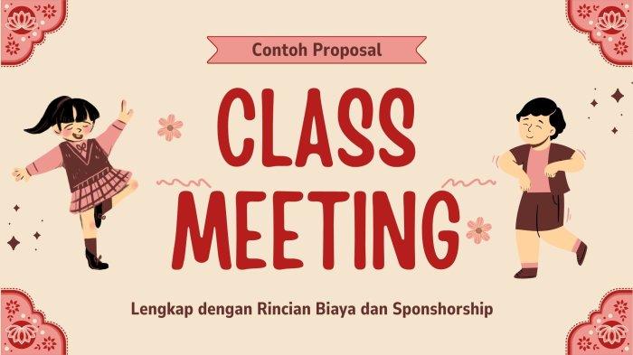 4 Contoh Proposal Kegiatan Class Meeting, Lengkap dengan Rincian Biaya ...