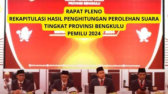 Hasil Pleno KPU, Inilah 45 Caleg DPRD Provinsi Bengkulu Suara Terbanyak Pemilu 2024 ...