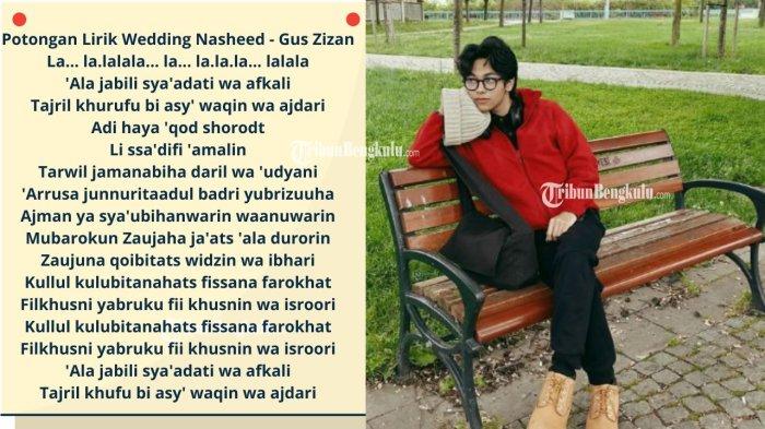 Lirik Nasyid Gus Zizan-Wedding Nasheed yang Viral di TikTok: Arrusa junnuritaadul badri ...