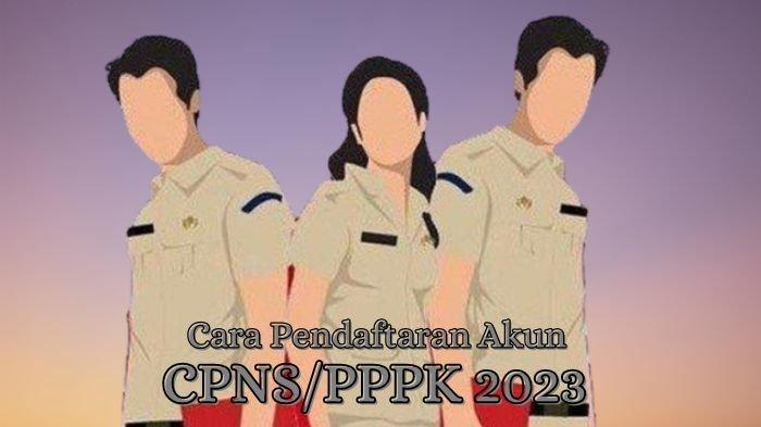 Ini Cara Pendaftaran Akun Cpns Dan Pppk 2023 Simak Agar Tak