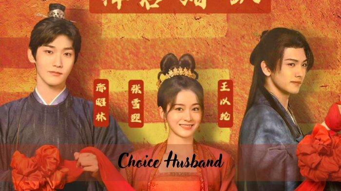 Link Nonton Drama China Choice Husband Sub Indo yang Sedang On Going di WeTV - Tribunbengkulu.com