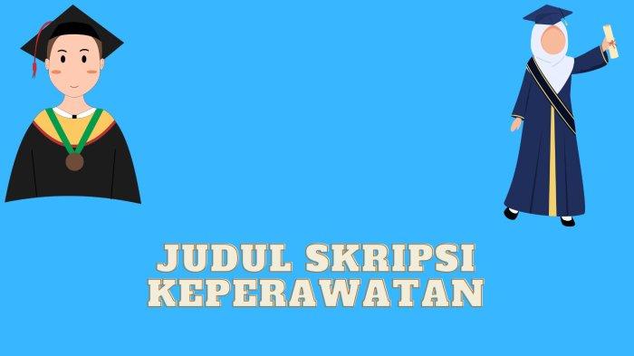45 Contoh Judul Skripsi Keperawatan Terbaru dan Mudah Dikerjakan Cocok ...