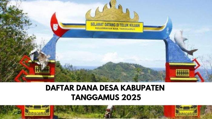 Rincian Uang yang Diterima Tiap Desa dari Dana Desa 2025 di Kabupaten Tanggamus Lampung ...