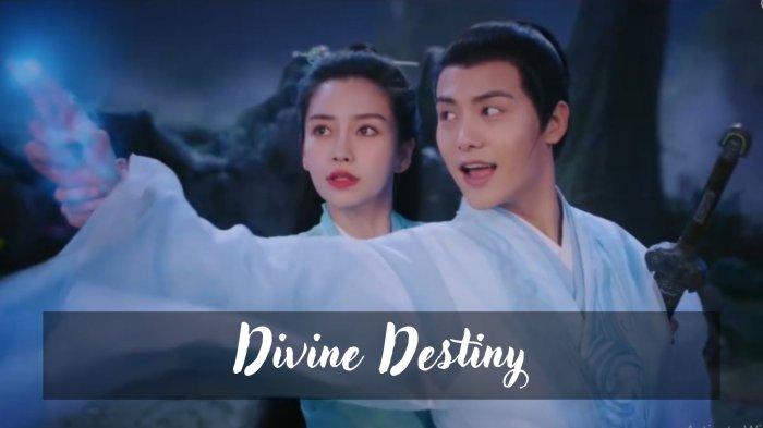 Sinopsis Drama China Divine Destiny (2022) Lengkap dengan Link Nonton ...