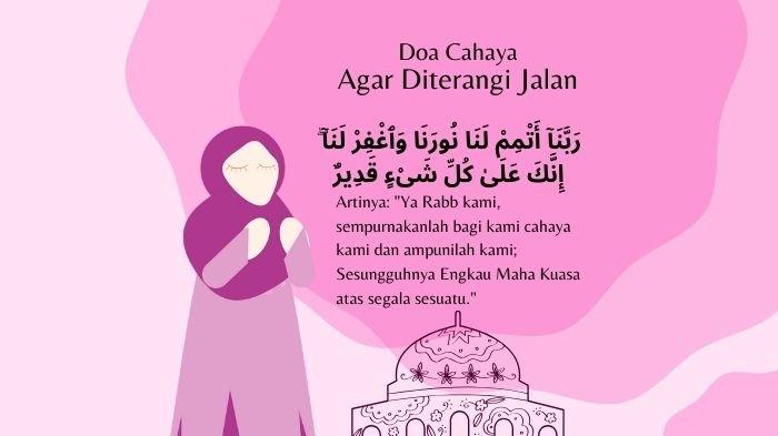 Doa Cahaya agar Diterangi Jalan, Baik di Dunia Maupun di Akhirat yang ...