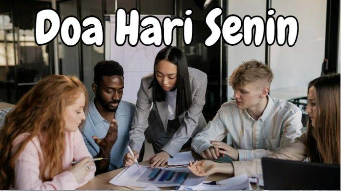 Doa Hari Senin, Agar Semangat Kerja dan Terhindar dari Rasa Malas ...