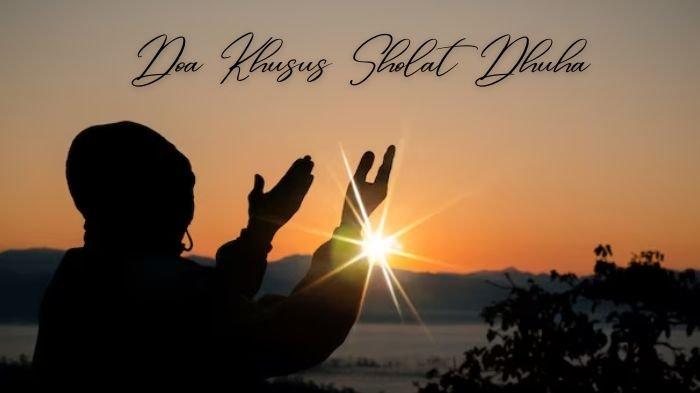 Doa Khusus Sholat Dhuha agar Dikabulkan Segala Hajat, Lengkap dengan 4 ...