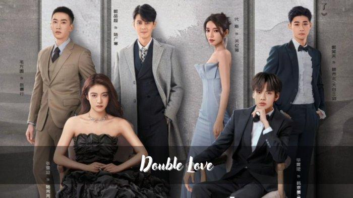 Link Nonton Double Love Sub Indo, Drama China Romantis Terbaru Tentang ...