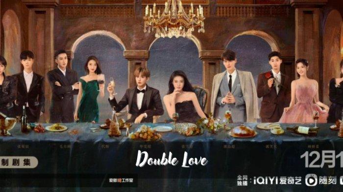 Drama China Double Love Sub Indo, Sinopsis dan Link Nonton Streaming Selain NoDrakor ...