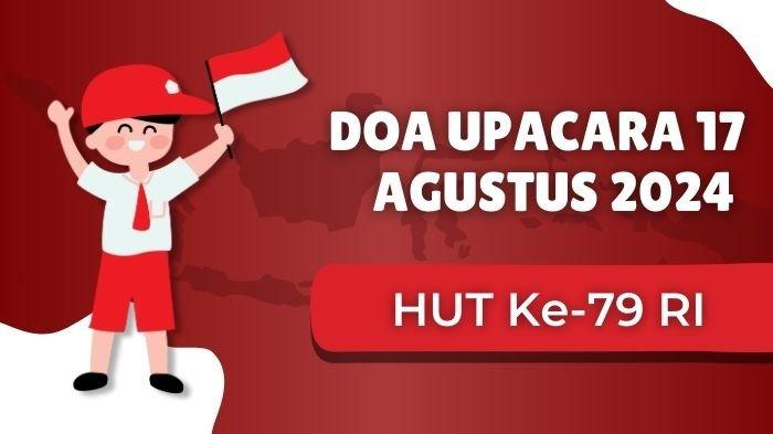 Download Doa Upacara 17 Agustus 2024 PDF, Lengkap dengan Susunannya - Tribunbengkulu.com