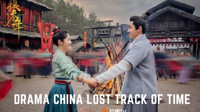 Link Nonton Drama China Lost Track of Time Full Episode Lengkap dengan ...