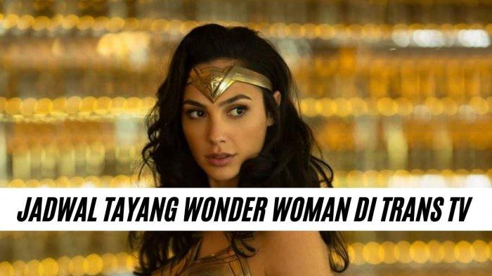 Jadwal Tayang Film Wonder Woman di Trans 7 Hari Ini Pukul 21.30 WIB ...