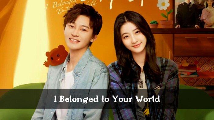 Link Nonton I Belonged to Your World Episode 1 2 3 4 5 6 7 8 9 10 Sub Indo Beserta Jadwal Tayang ...