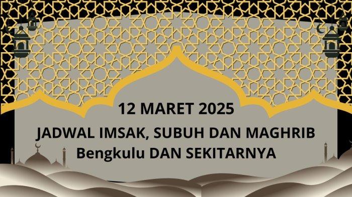 Jadwal Imsak Kota Bengkulu dan Sekitarnya Hari Ini Rabu 12 Maret 2025 - Tribunbengkulu.com