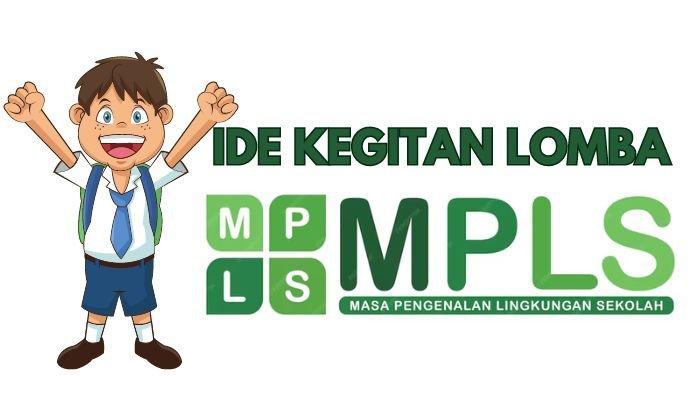Ide Lomba MPLS SMA/SMK 2024 Terbaru, Dijamin Bikin Peserta Semangat dan ...