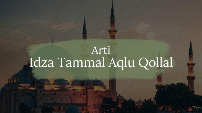 Arti Idza Tammal Aqlu Qollal, Kalimat Motivasi yang Muncul di Konten ...