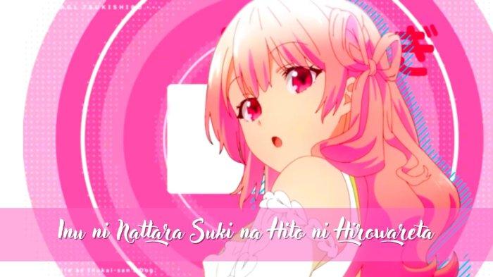 Link Nonton Inu ni Nattara Suki na Hito ni Hirowareta Episode 7 Sub Indo, Gratis, Kualitas HD ...