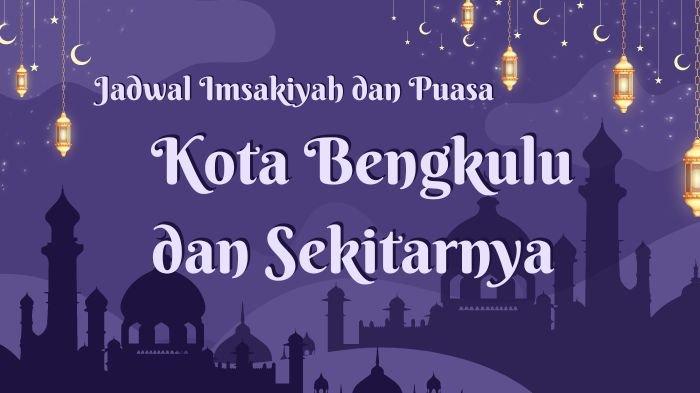 Jadwal Berbuka Puasa dan Imsak Kota Bengkulu 27 Maret 2024, Bisa Didownload - Tribunbengkulu.com