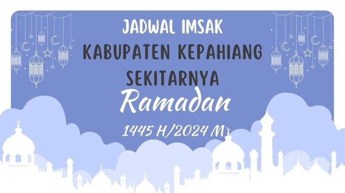 Jadwal Imsak, Buka Puasa, dan Sholat Kabupaten Kepahiang dan Sekitarnya Ramadan 1445 H/2024 M ...