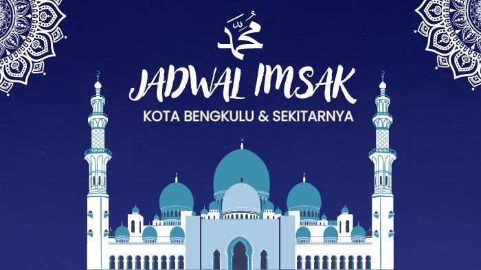 Jadwal Buka Puasa Bengkulu Hari Ini 13 Maret 2024/2 Ramadan 1445 H, Lengkap Waktu Sholat dan ...