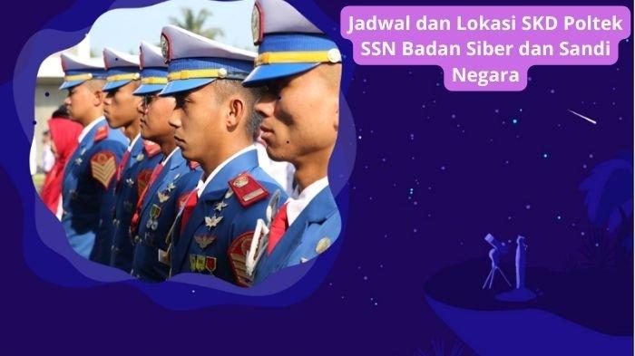 Jadwal dan Lokasi SKD Poltek SSN Badan Siber dan Sandi Negara ...