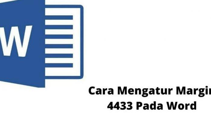 Tips Mengatur Margin 4433 di Word Mudah dan Cepat - Tribunbengkulu.com