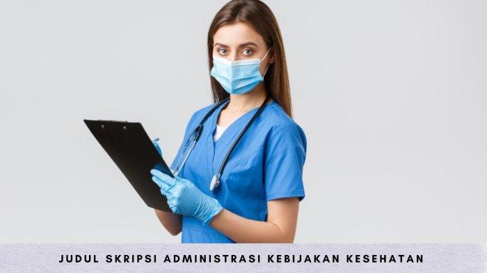 60 Contoh Judul Skripsi Administrasi Kebijakan Kesehatan Terbaru dan ...