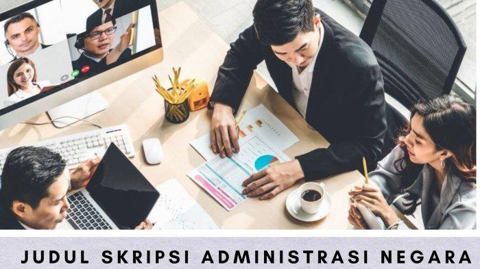 85 Contoh Judul Skripsi Administrasi Negara yang Mudah Dikerjakan ...