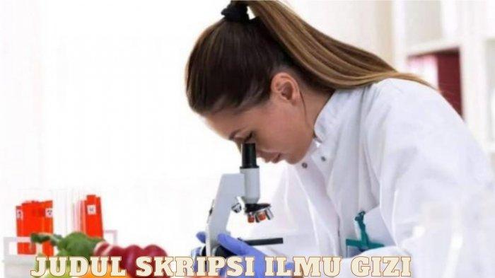 50 Contoh Judul Skripsi Ilmu Gizi Terbaru yang Mudah Dikerjakan Cocok ...