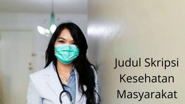75 Contoh Judul Skripsi Kesehatan Masyarakat yang Informatif Dilengkapi ...
